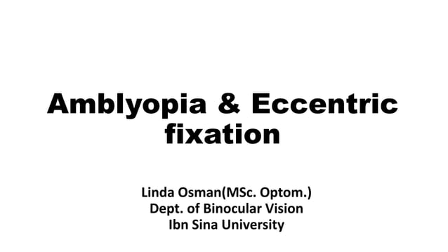 2.Amblyopia and Eccentric fixation.pptx | Eye and Vision Conditions ...