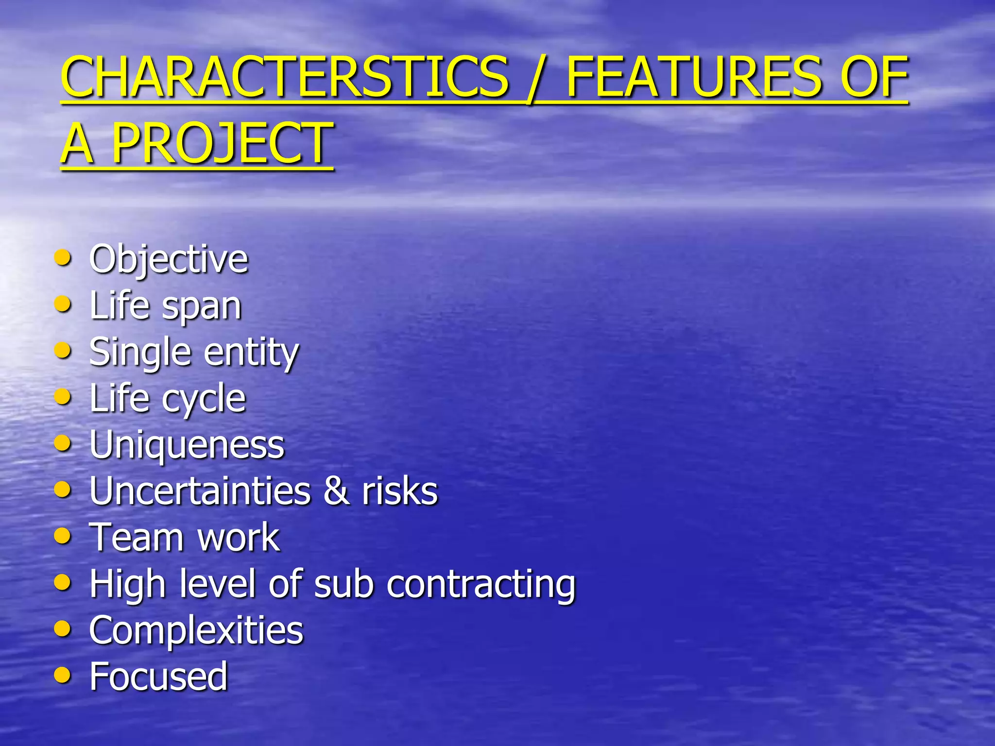 2. Project Definition, Characteristic Features & Classification.ppt