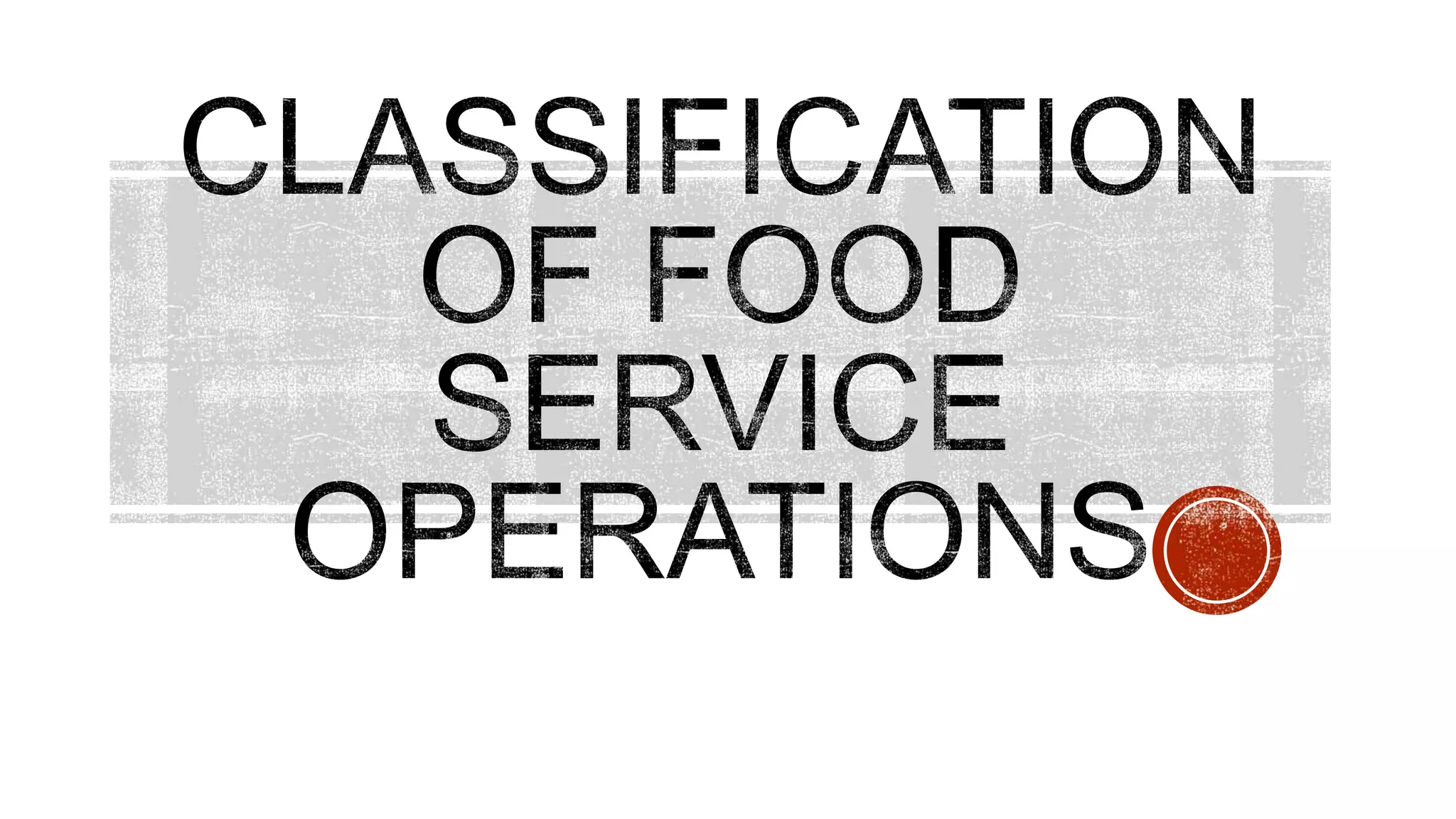 2. Classification of Foodservice Operations.pptx