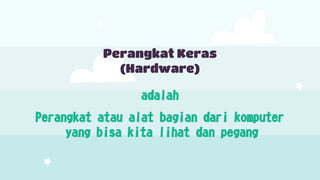 2. MENGENAL PERANGKAT KERAS KOMPUTER (input).pptx