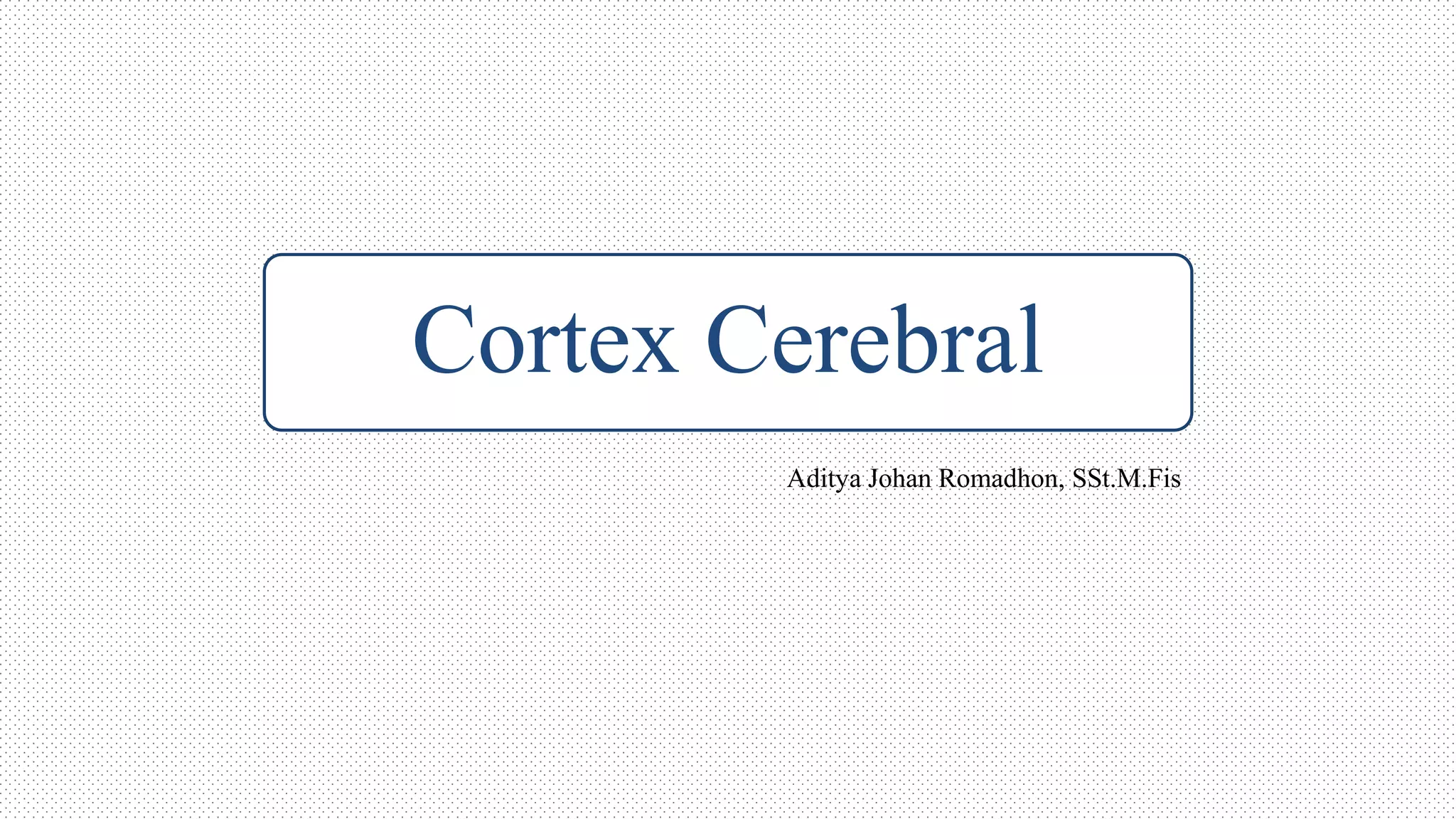 2. Cortex Cerebral.pptx