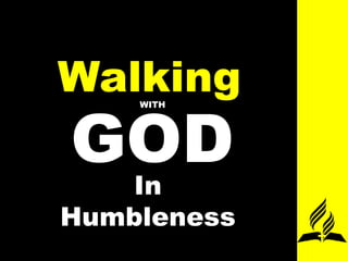 2. Walking with God in humbleness.pptx | Heart and Cardiovascular ...