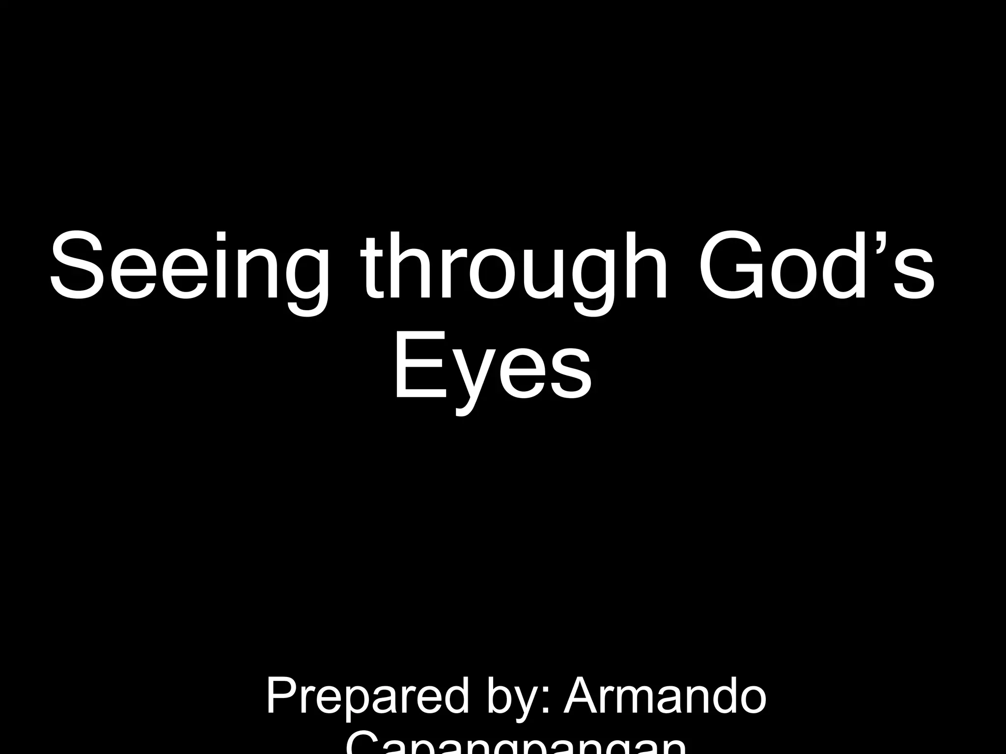 2. Seeing through Gods eyes.pptx | Spirituality | Religion & Spirituality