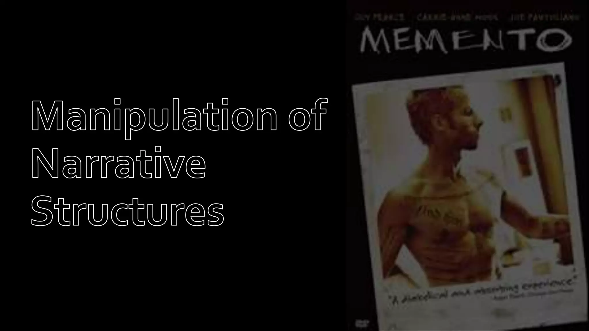 2.1) Manipulation of Traditional Narrative Structure Pt. 1.pptx