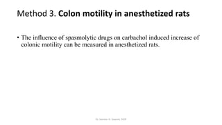 2. To study effect of drugs on gastrointestinal motility Experiment .pptx
