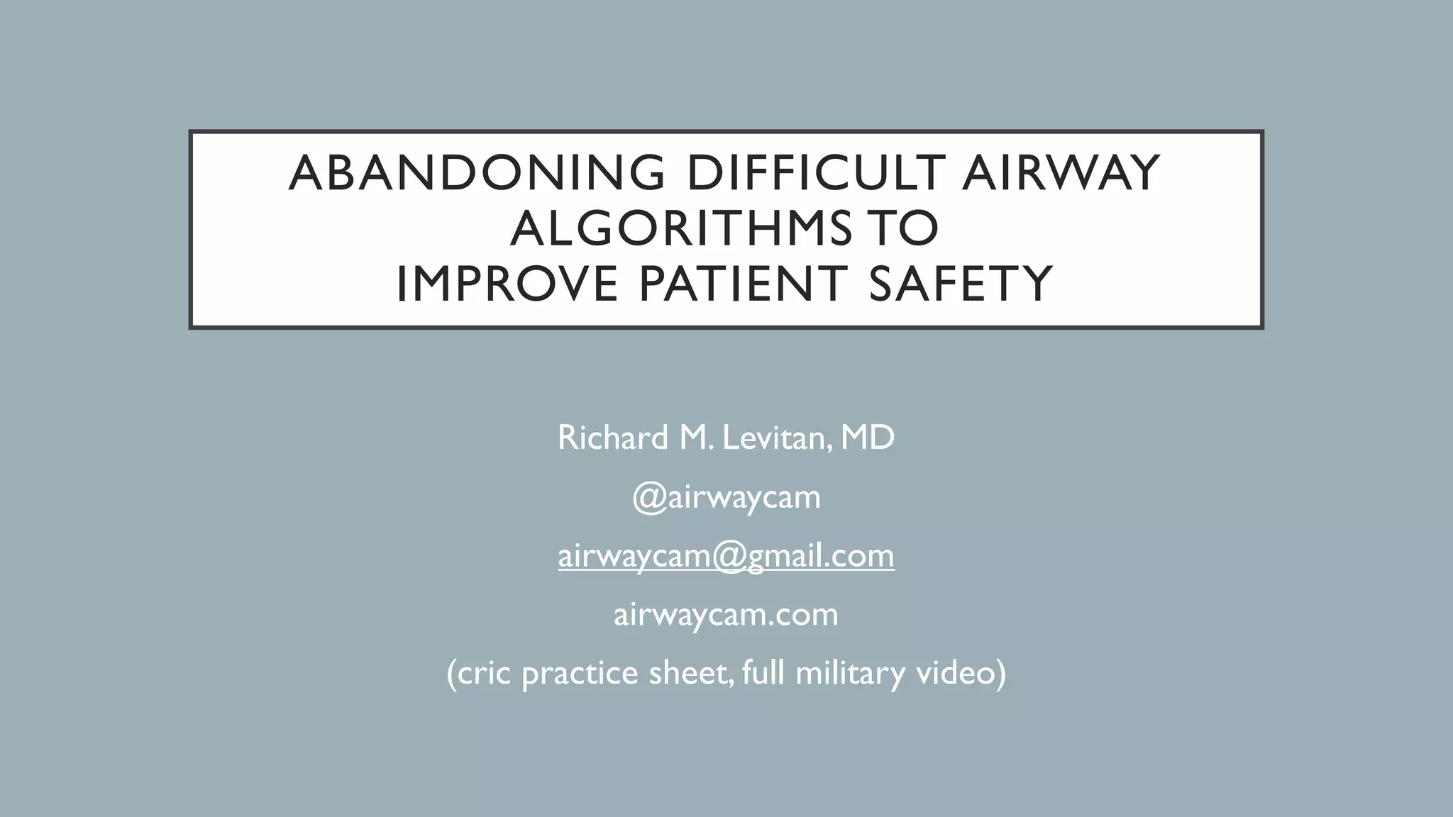 Abandoning difficult airway algorithms to improve patient safety ...