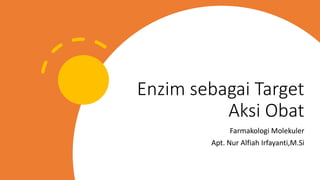 2.B ENZIM-SEBAGAI-TARGET-AKSI-OBAT.pptx