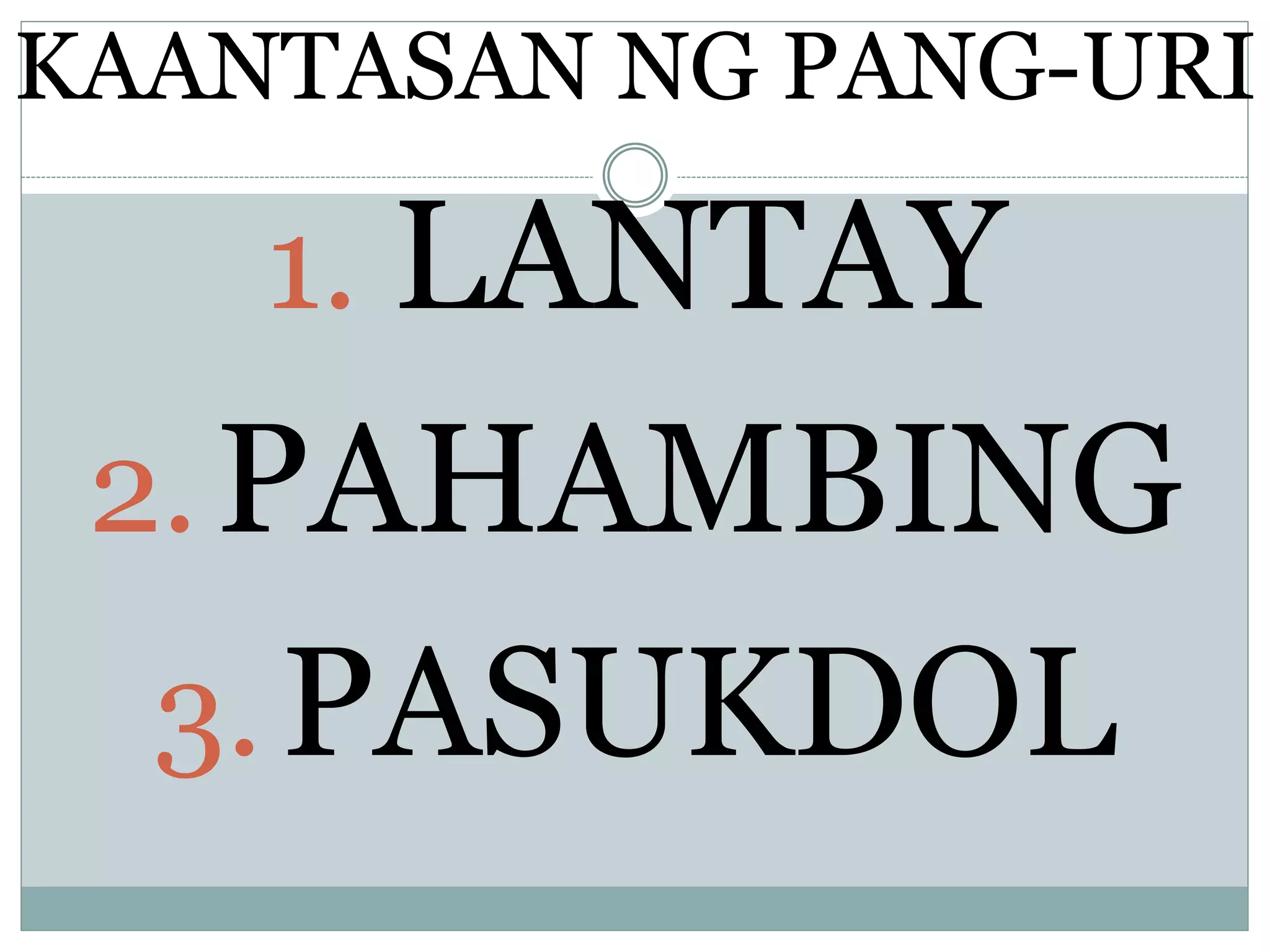 2.5 kaantasan ng pang-uri unang araw.ppt