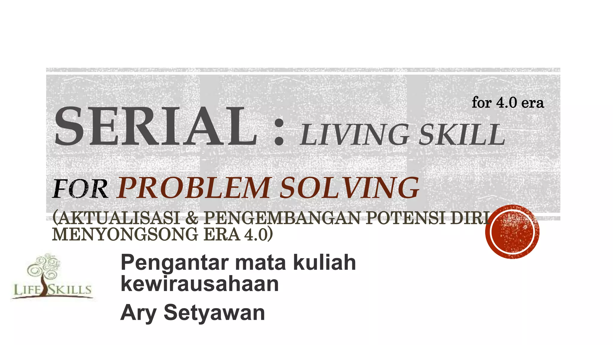 SERIAL LIVING SKILL PROBLEM SOLVING | PPT