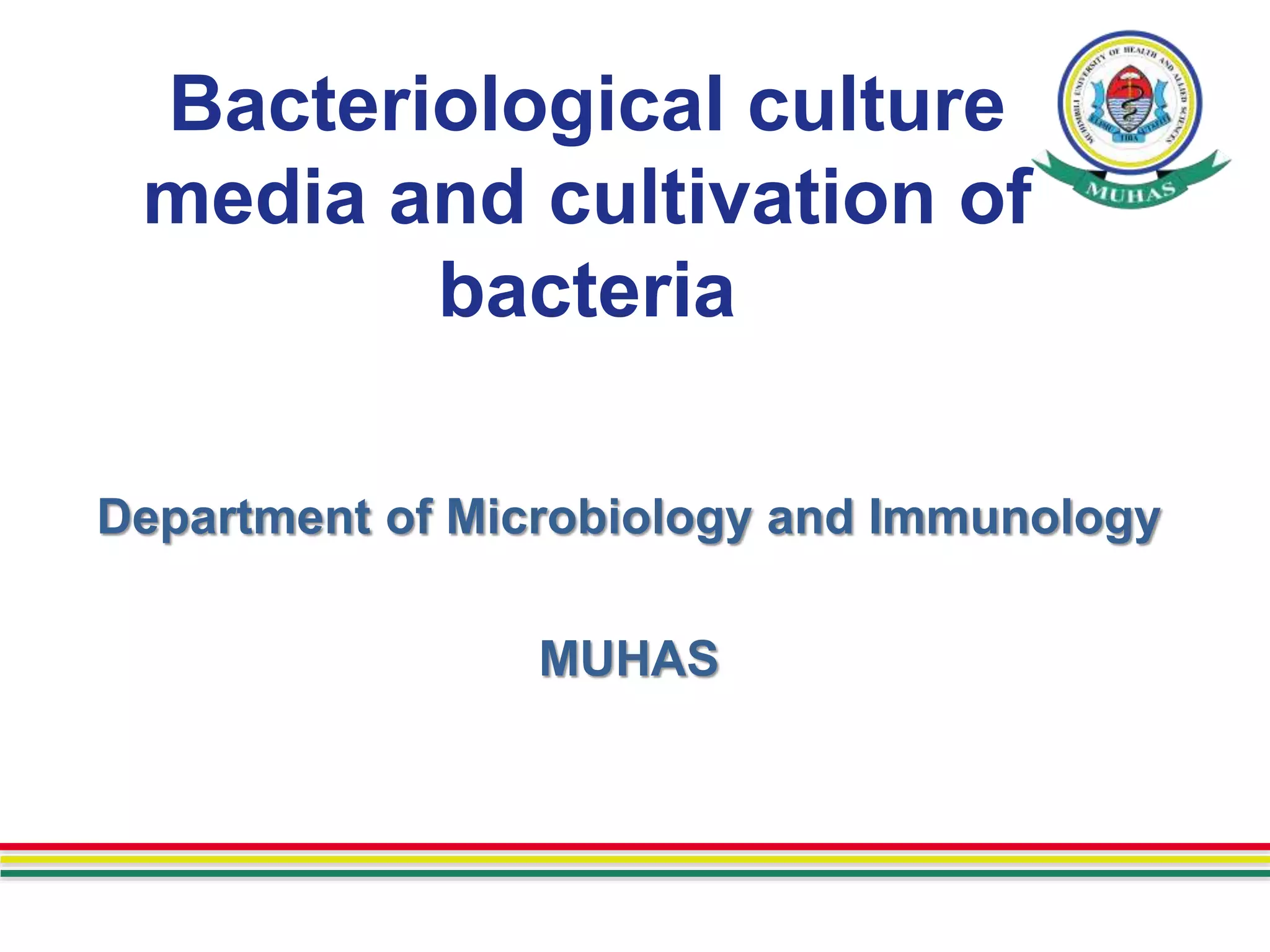 2. Bacteriological culture media and cultivation of bacteria.pptx