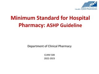 2. Minimum Standard for Hospital Pharmacy_ASHP_2022-2023.pptx