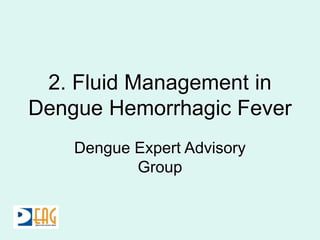 2. Revised Fluid Management in Dengue Hemorrhagic Fever.ppt