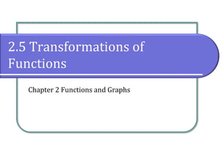 2.5 Transformations of Functions | PDF | Physics | Science