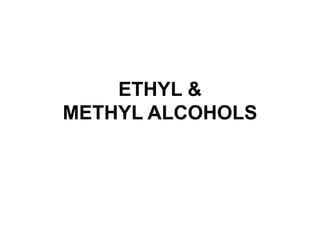 2. Ethyl & Methyl alcohol.pptx