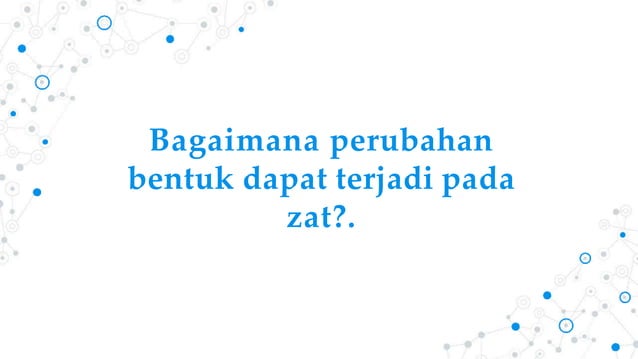 2. Perubahan Wujud zat.pptx