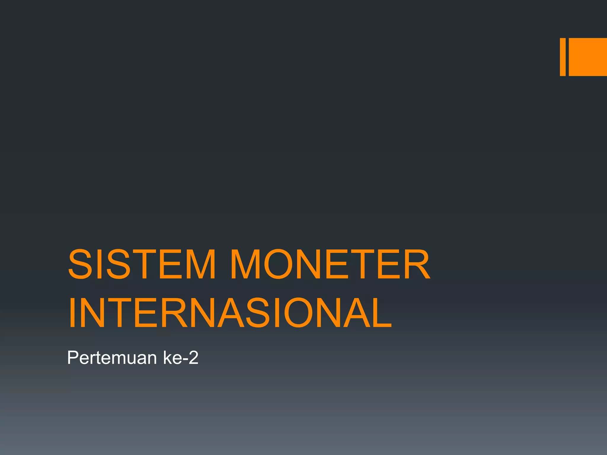 2.Sistem_Moneter_Internasional_.pptx