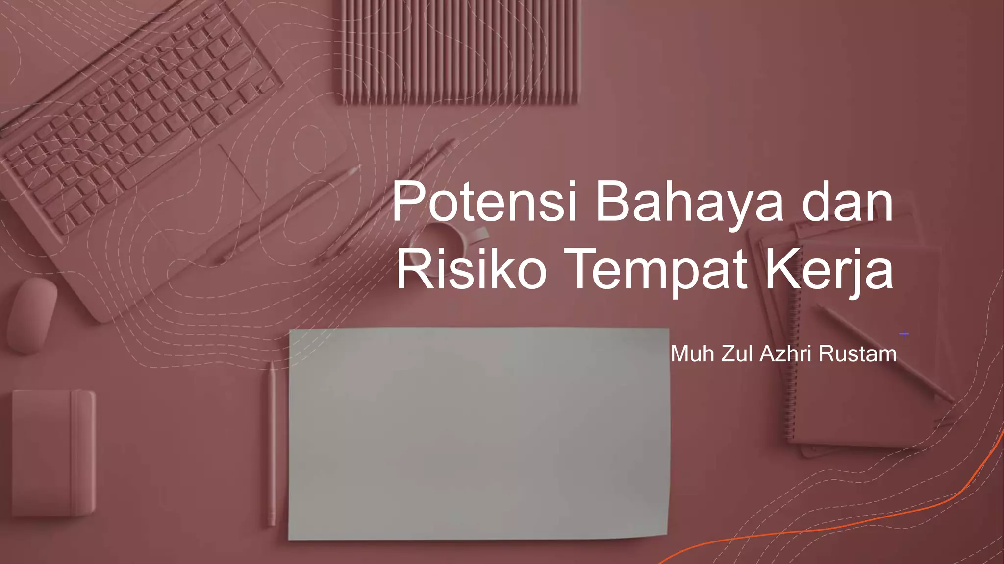 2. Bahaya dan Risiko Tempat Kerja.pptx