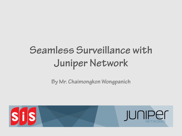 2. Seamless Surveillance with Juniper networks.pdf
