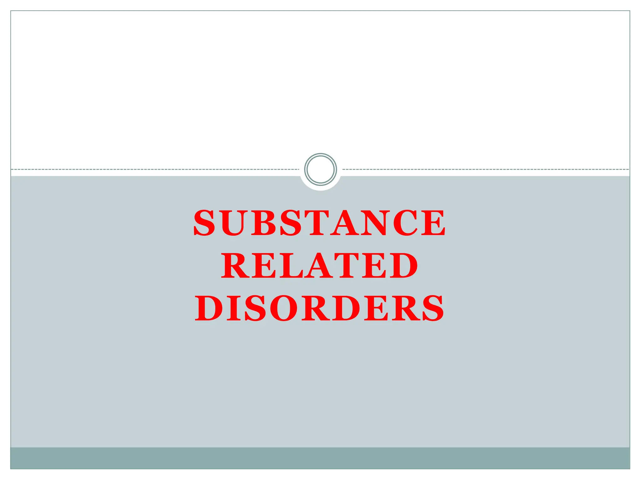 2. Substance related disorder.ppt