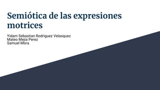 2. PP Semiótica de las expresiones motrices.pptx
