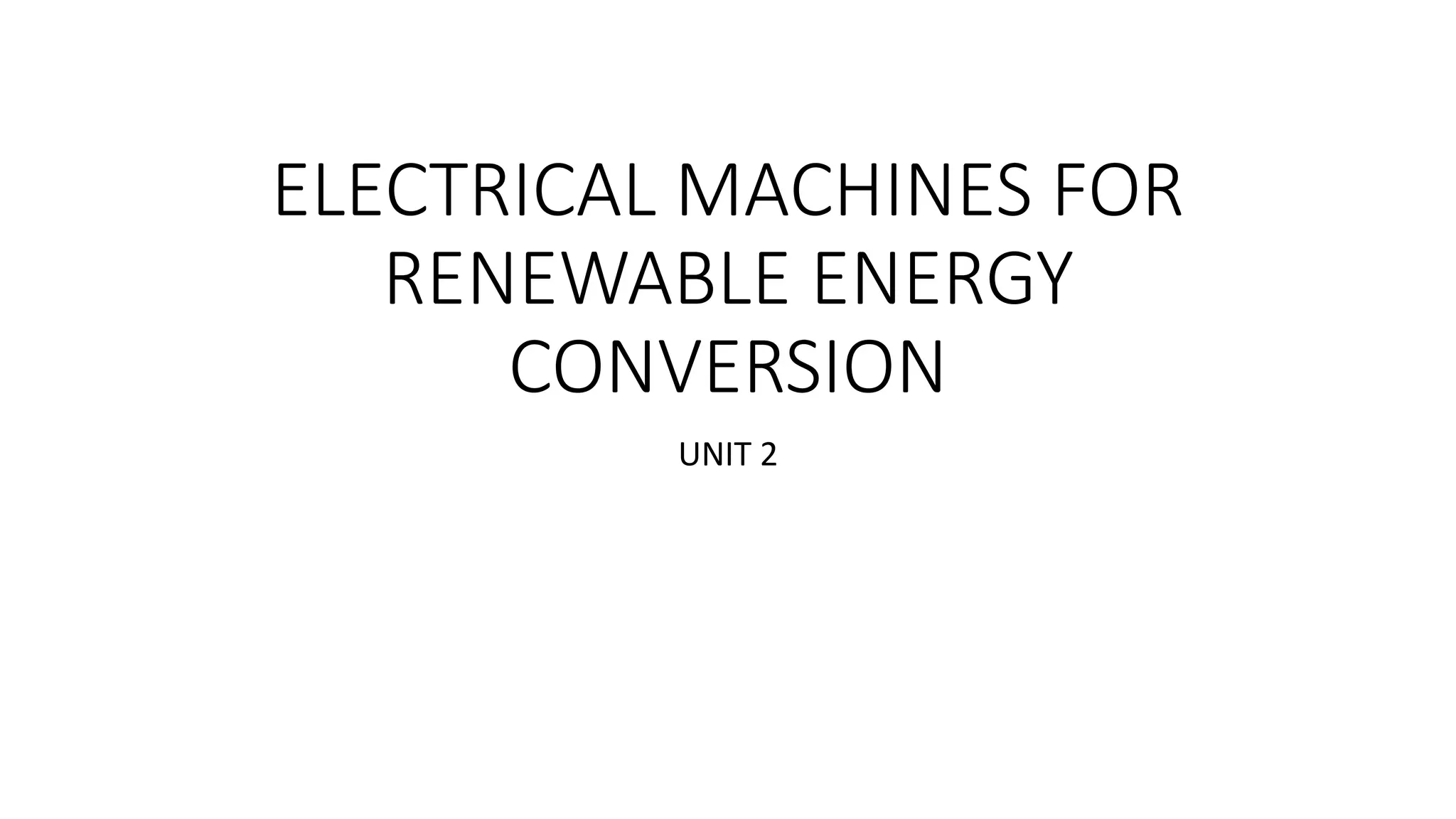 2. ELECTRICAL MACHINES FOR RENEWABLE ENERGY CONVERSION.pptx