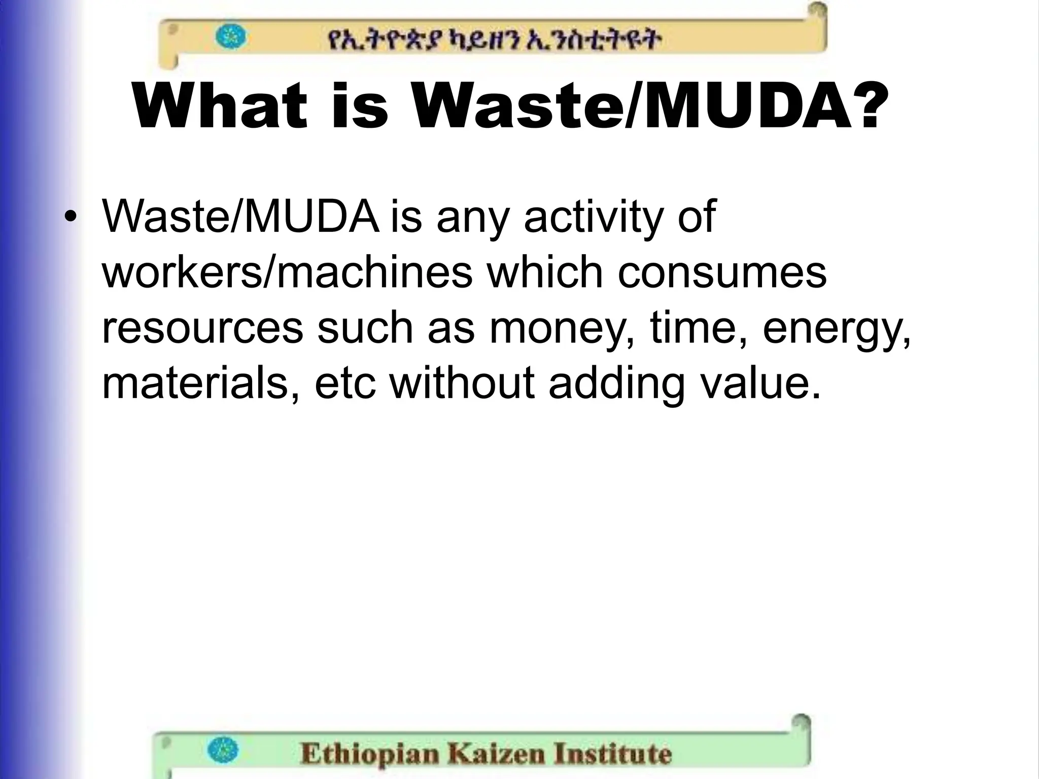 Kaizon (Muda) 1)The concept of MUDA/Waste 2)Methods for categorizing ...