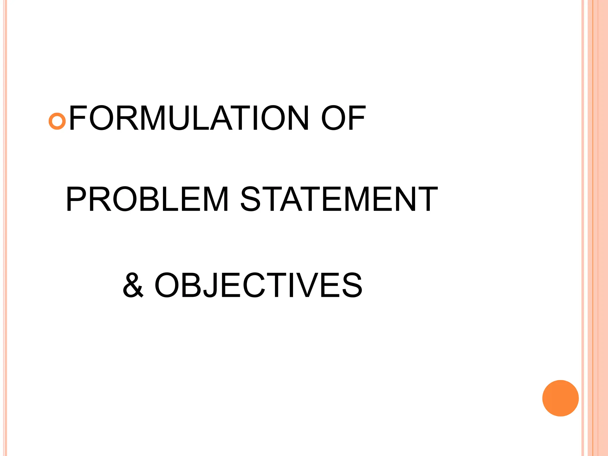 2.FORMULATION OF RESEARCH STATEMENT &OBJECTIVES.pptx