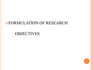 2.FORMULATION OF RESEARCH STATEMENT &OBJECTIVES.pptx