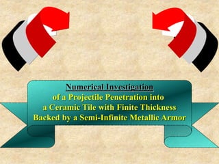 numerical investigation of projectiles penetration.ppt