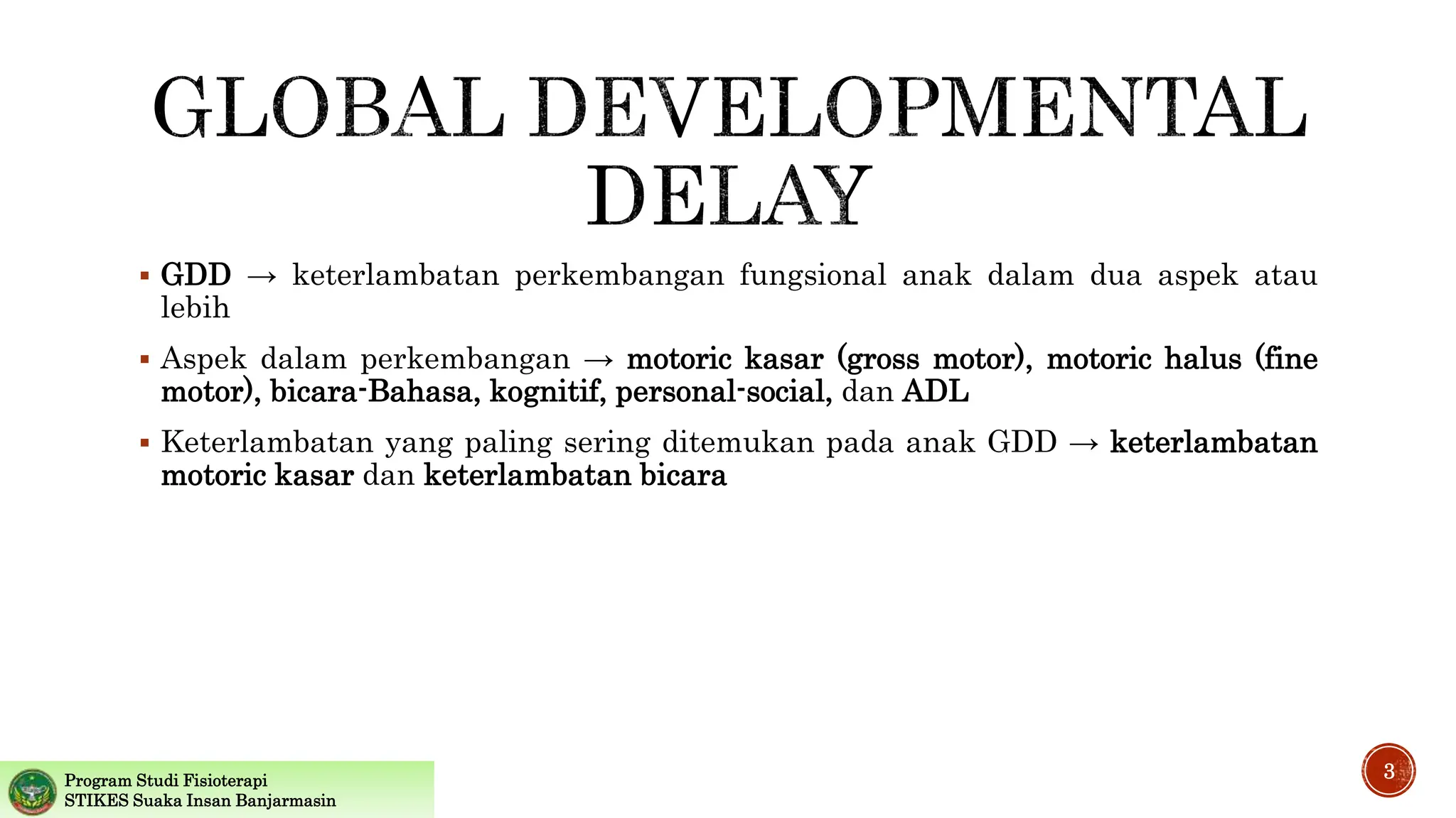 FISIOTERAPI PEDIATRI - GLOBAL DELAY DEVELOPMENTAL.pptx