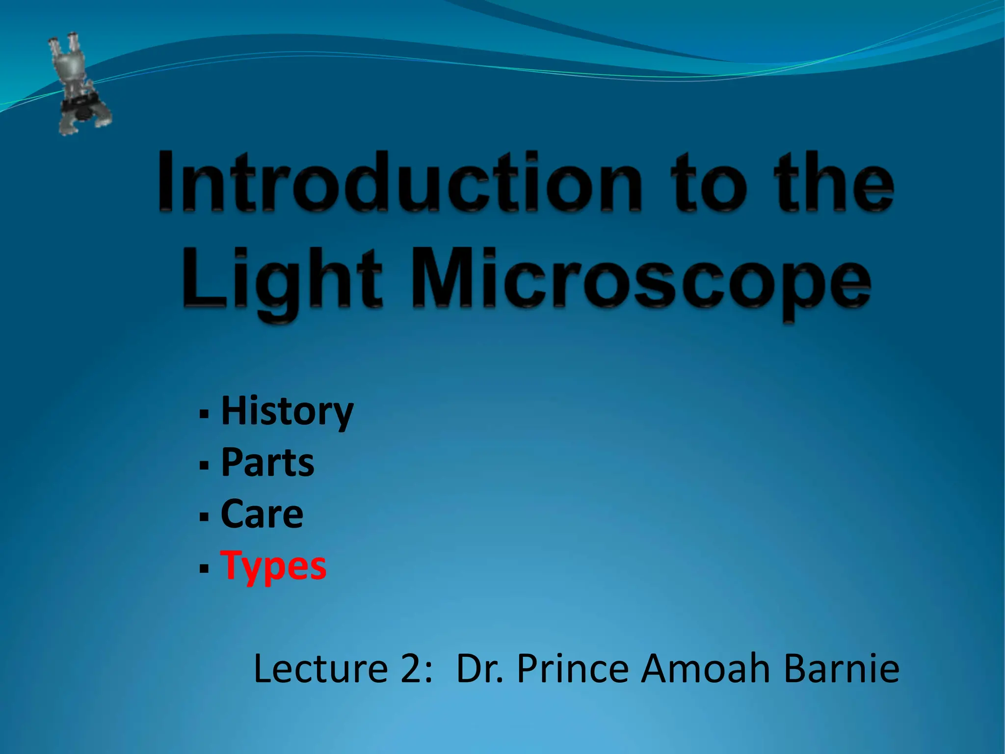 2.0 - Types of Light Microscope.ppt microscope | PPT