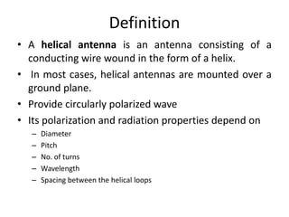 Helical.pptan antenna consisting of a conducting wire wound in the form ...