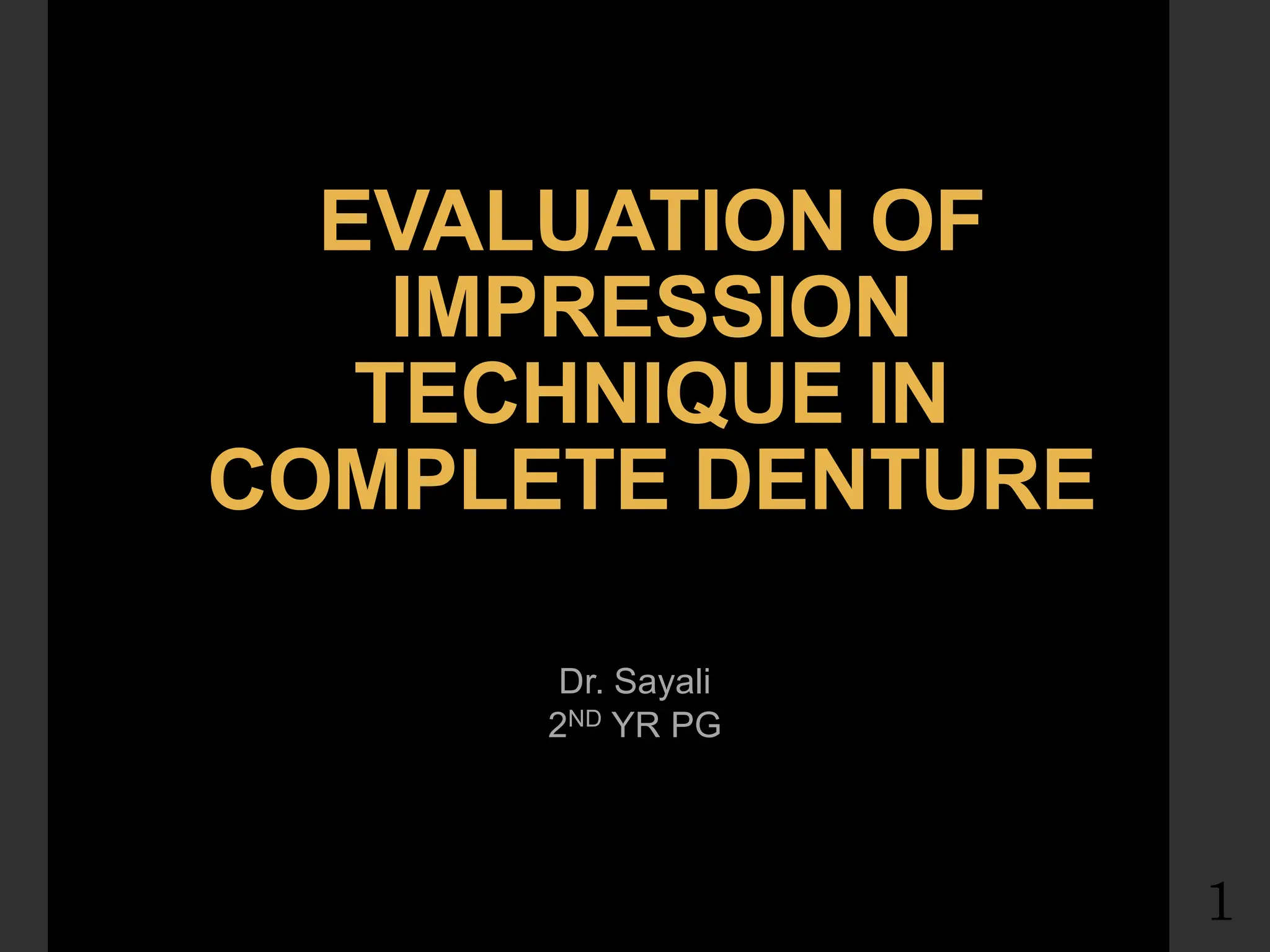 2. EVALUATION OF IMPRESSION TECHNIQUE IN COMPLETE DENTURE.pptx | Dental Health | Diseases and ...
