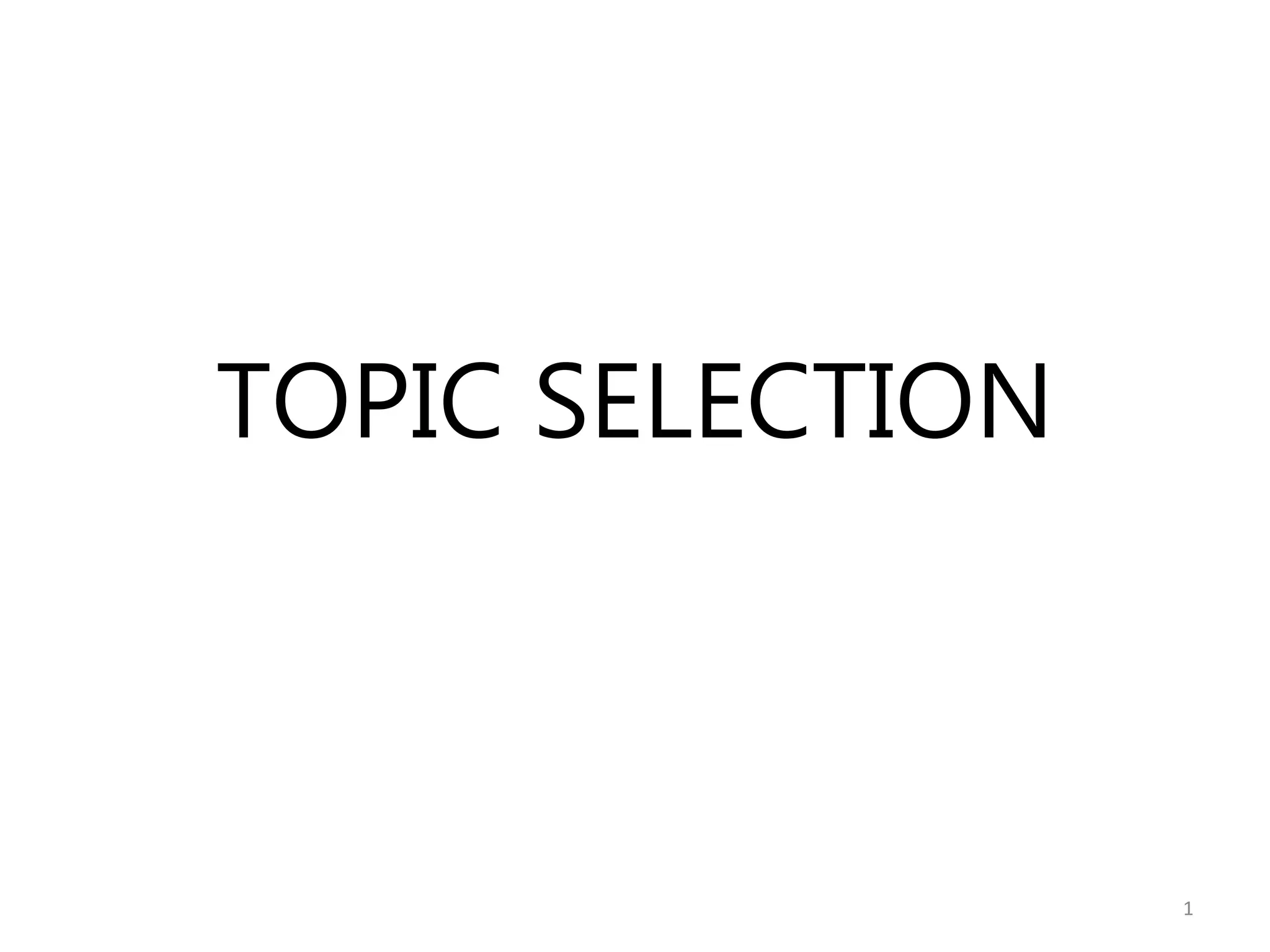 2.TOPIC SELECTION and standard operating procedure.pptx
