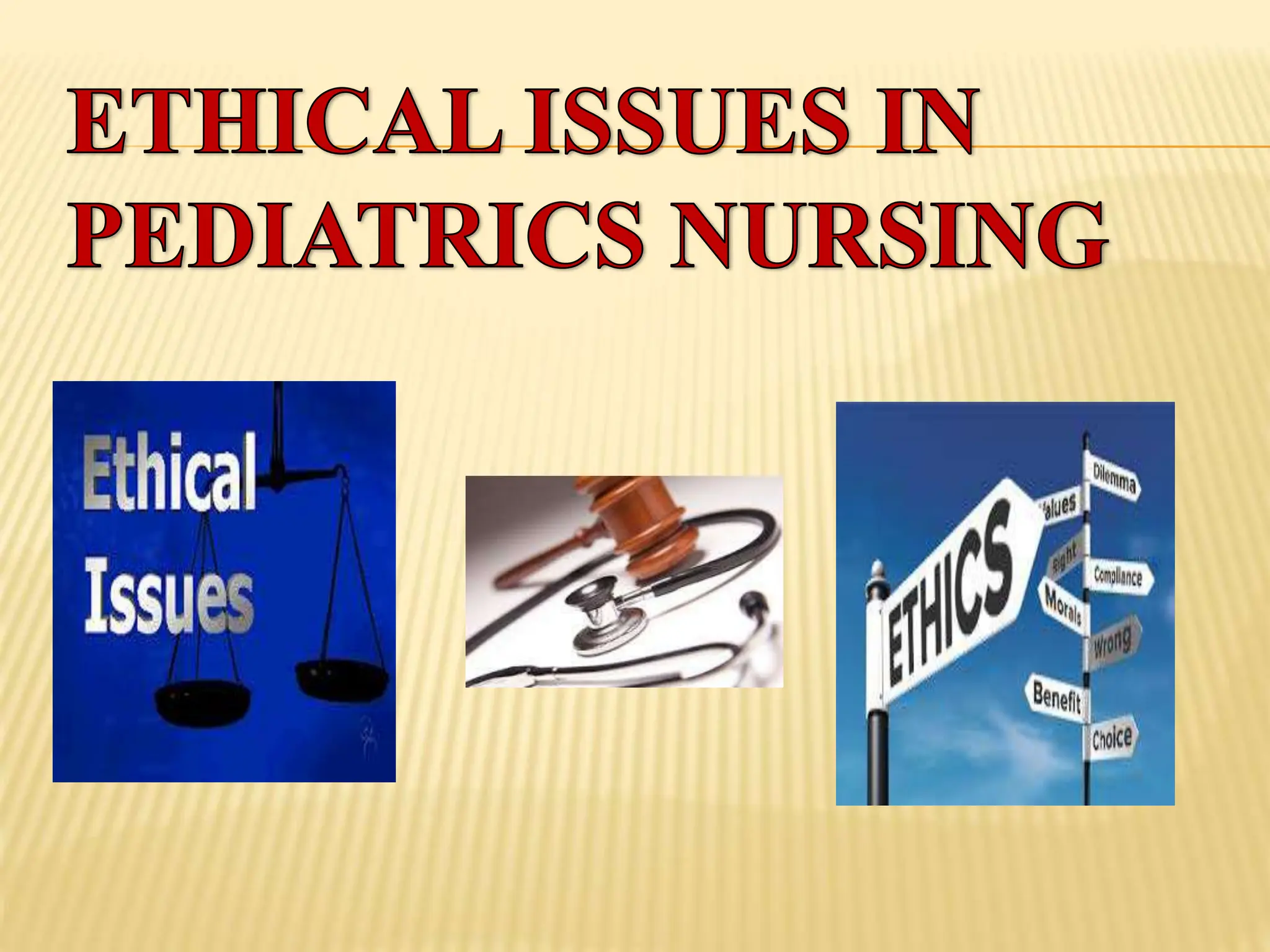 2.Ethical issues in pediatric nursing .pptx