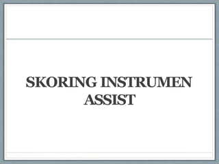 2. ira_Cara Menggunnnnnnnnnnnnnnnakan ASSIST dan Skoring.pptx