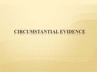 2.Circumstantial IPC jd Evidence IPC.pptx
