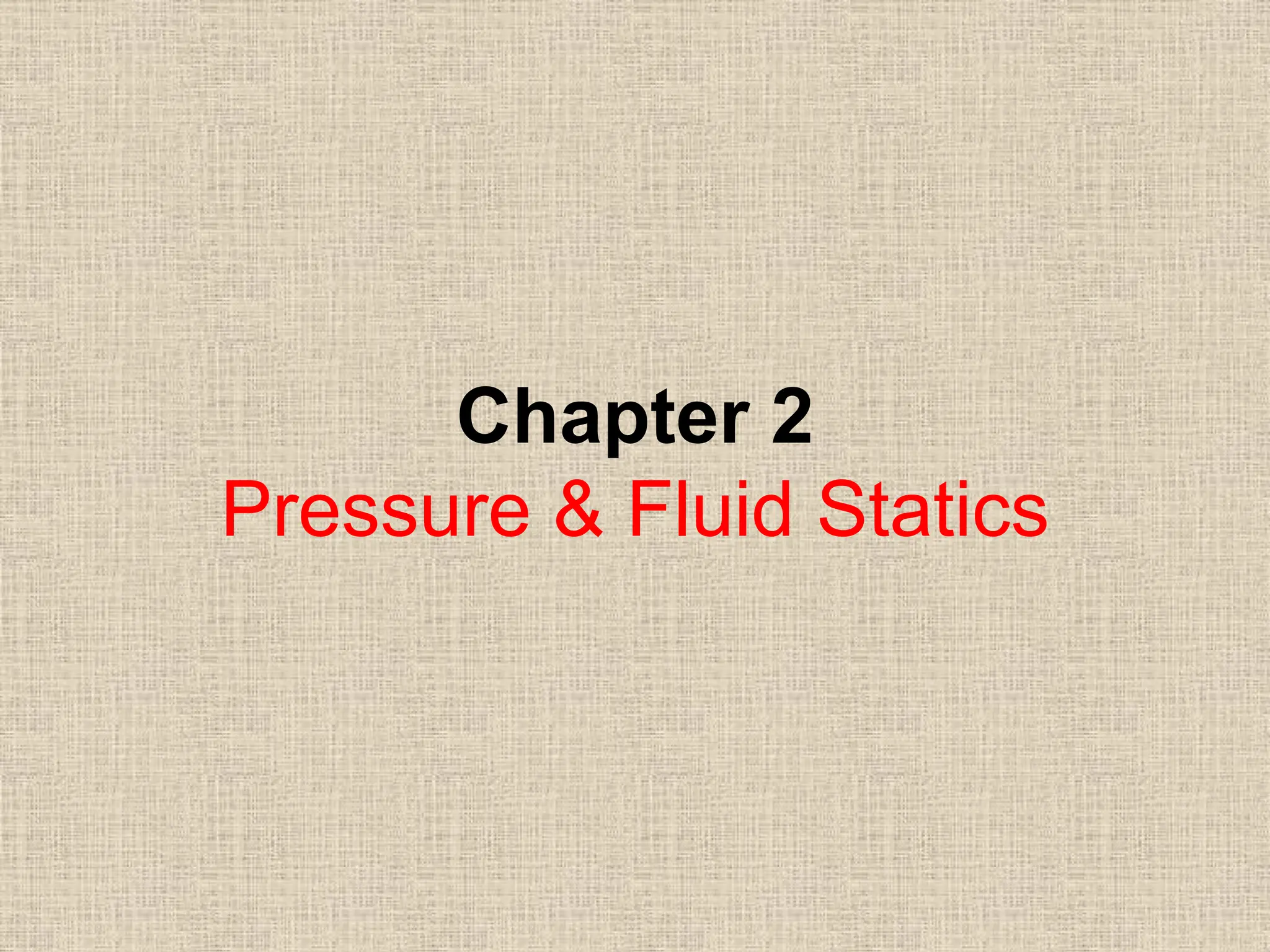 2. Chapter 2 - Pressure & Fluid Statics (FM1) (Complete).pdf | Physics | Science