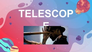 Telescope, It's uses, and properties of it. | PPTX