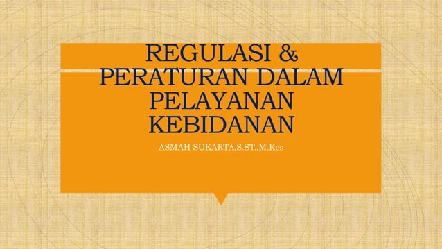 2. REGULASI PERATURAN DALAM PELAYANAN KEBIDANAN.pptx