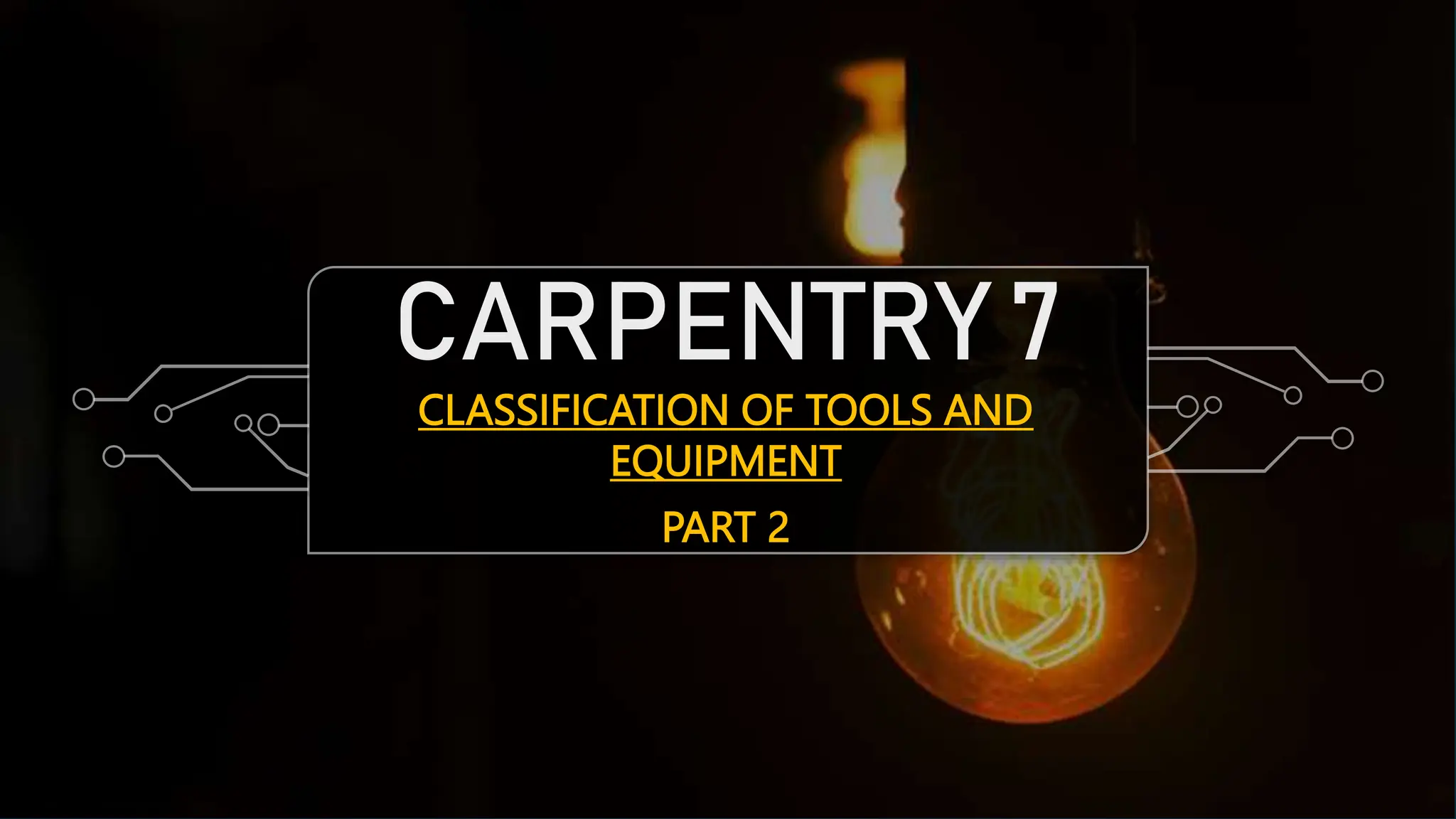 Classification-of-Tools- IN CARPENTRY 11 | PPTX