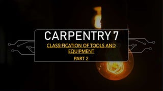 Classification-of-Tools- IN CARPENTRY 11 | PPTX