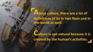 2. THE CHARACTERISTICS OF THE FOOD CULTURE IN VIETNAM.pptx