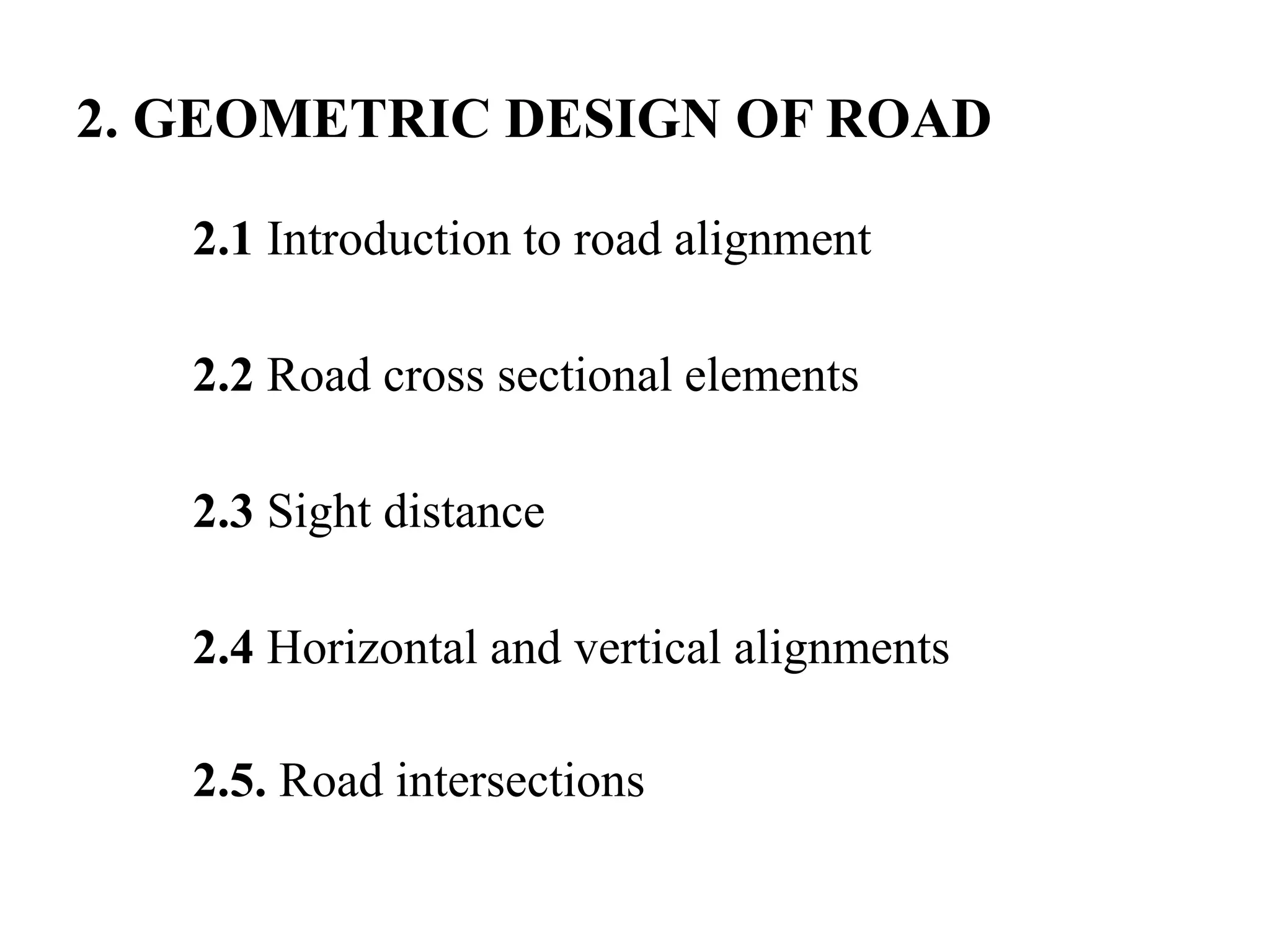 Road Geometric Design-The alignment is the route of the road, defined ...