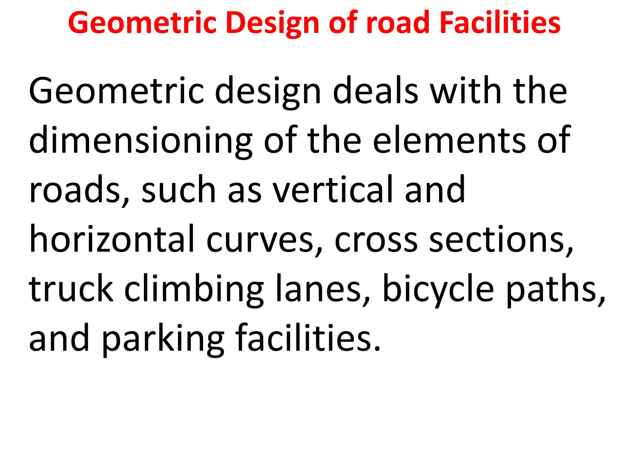 Road Geometric Design-The alignment is the route of the road, defined ...