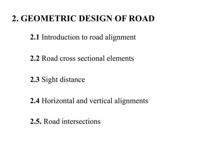 Road Geometric Design-The alignment is the route of the road, defined ...