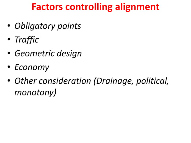 Road Geometric Design-The alignment is the route of the road, defined ...