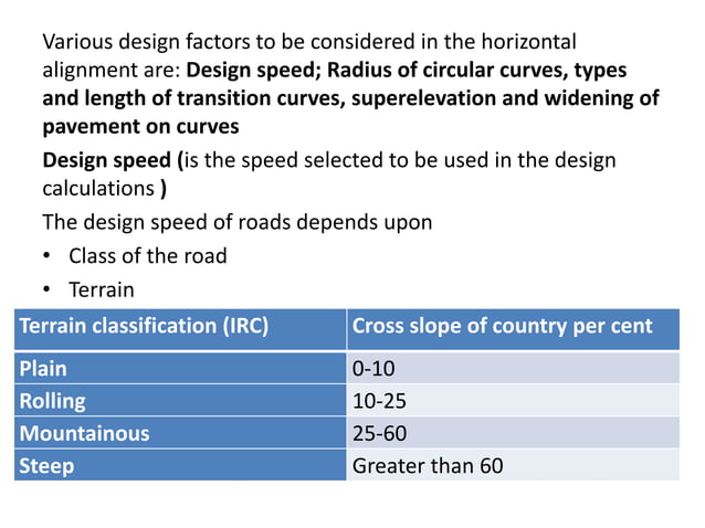 Road Geometric Design-The alignment is the route of the road, defined ...