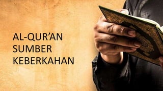 2. AL QUR'AN SUMBER KEBERKAHAN MASJID ASY SYAFAAT.pptx