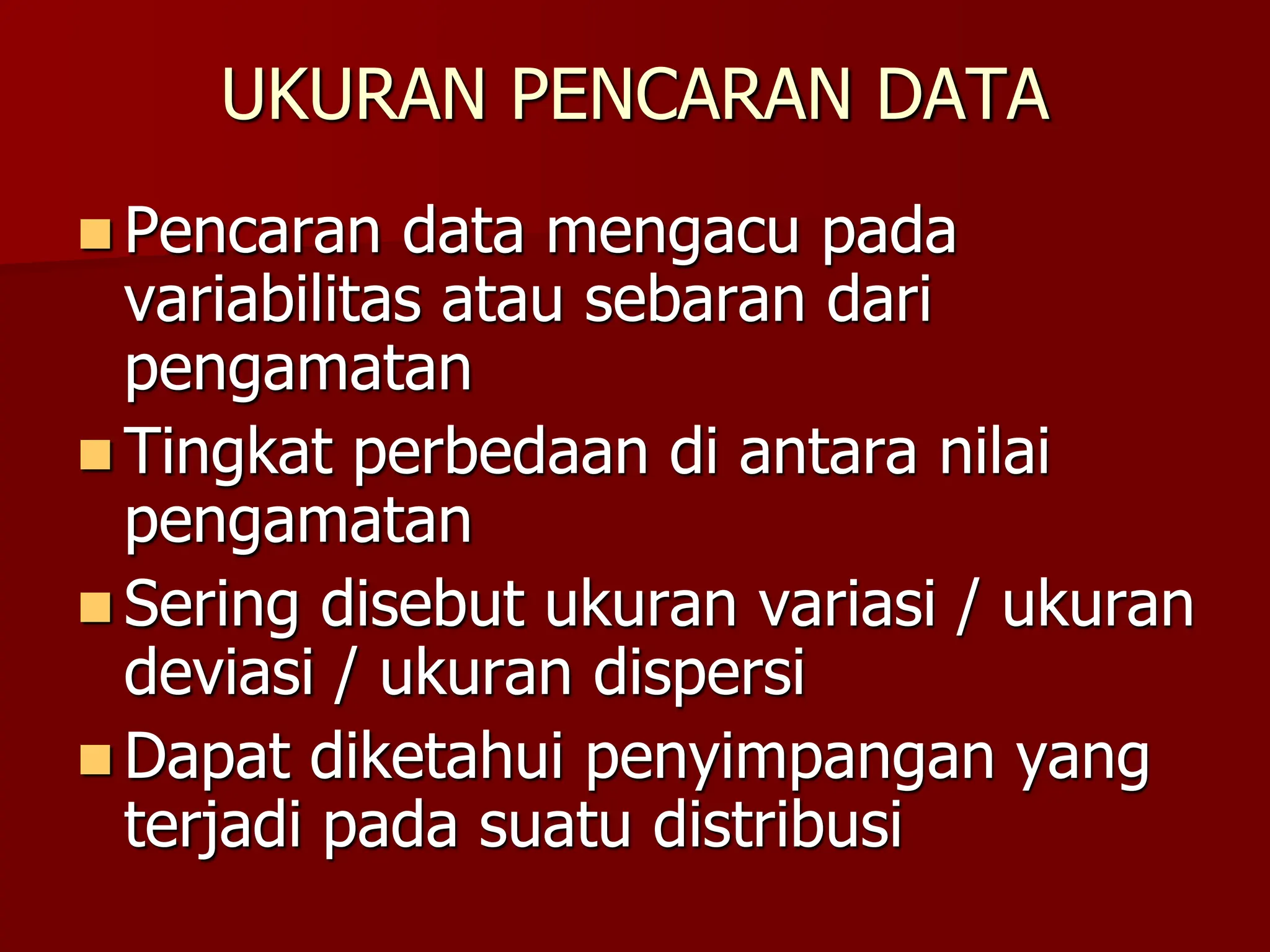 2. Ukuran Pemusatan dan Pencaran Data.ppt